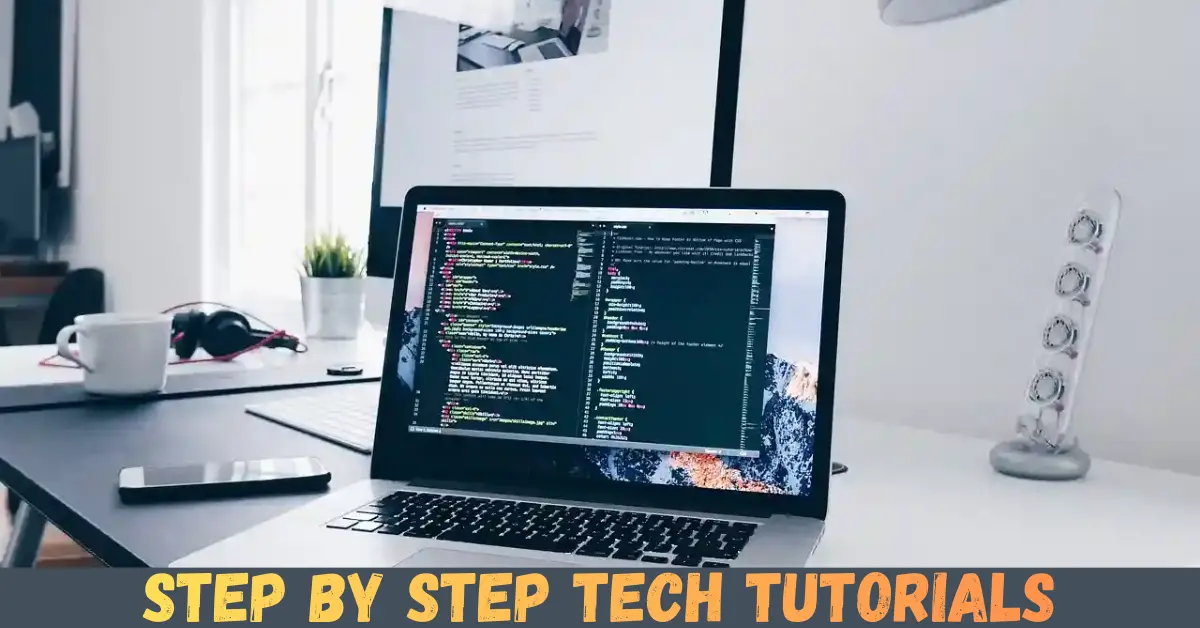 Step By Step Tech Tutorials For Beginners